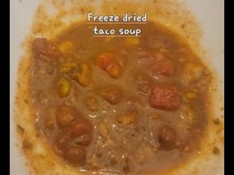 Freeze dried Taco soup - YouTube
