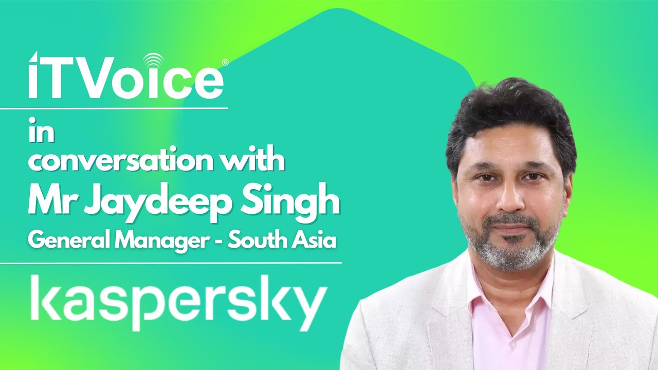 Exclusive Interview: Mr Jaydeep Singh (General Manager - Kaspersky ...
