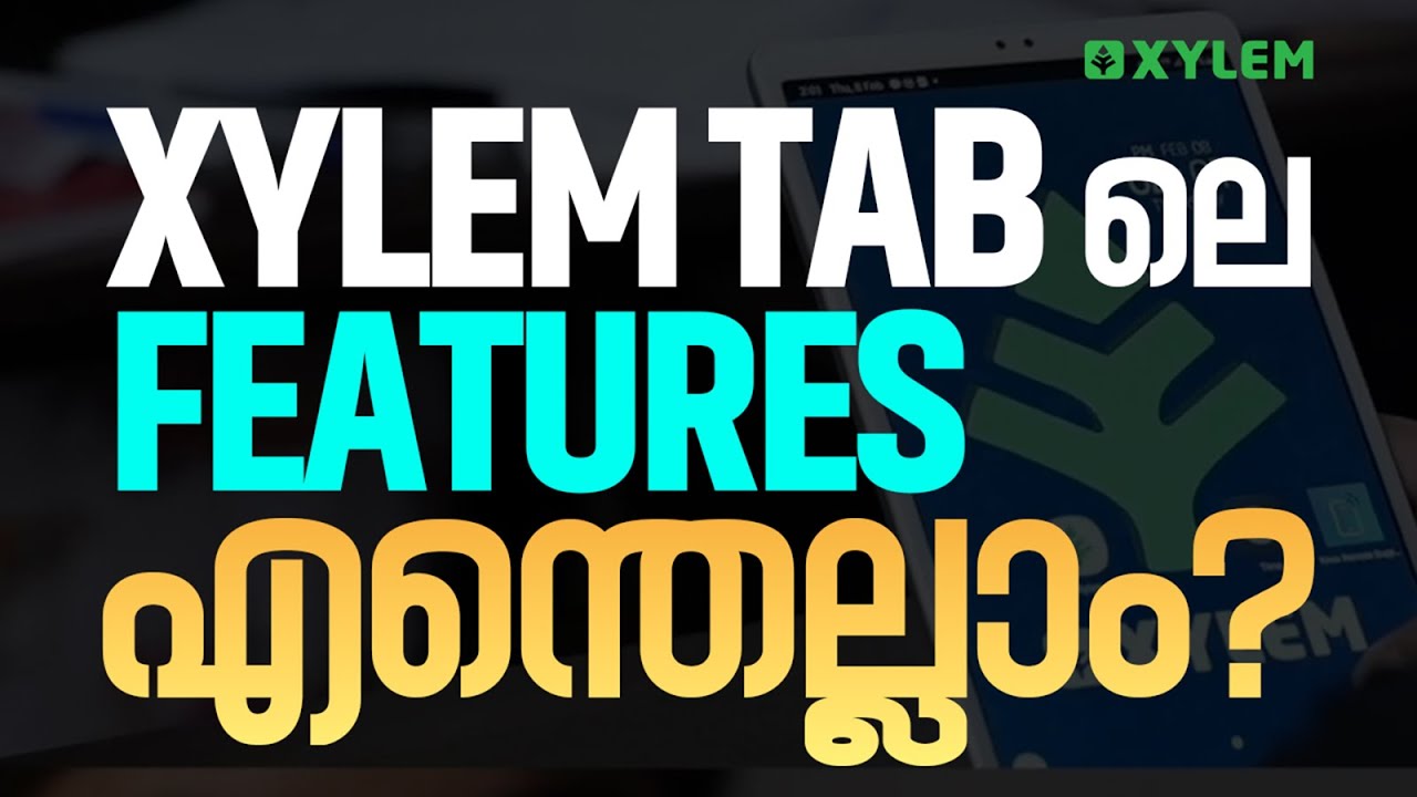 XYLEM TAB ലെ FEATURES എന്തെല്ലം? | Xylem Class 10 CBSE - YouTube