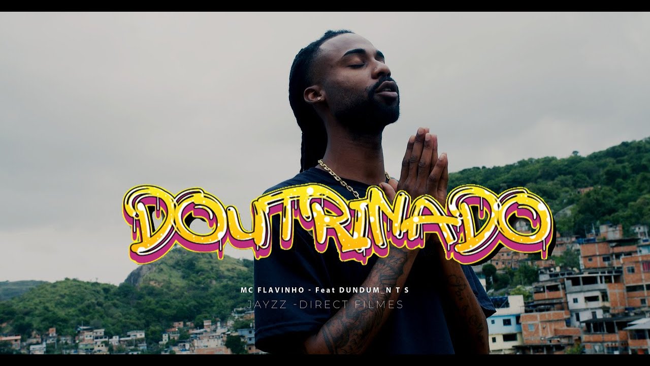 DOUTRINADO - MC FLAVINHO - Feat DUNDUM NTS (( Clipe Oficial )) - YouTube