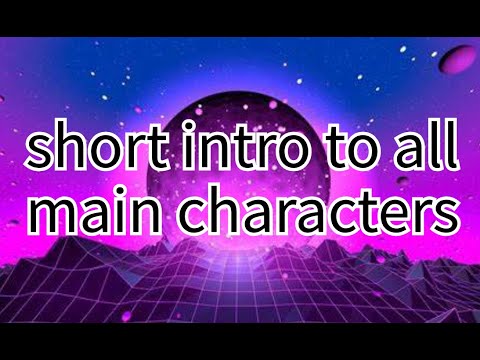 short intro to all the main characters - YouTube