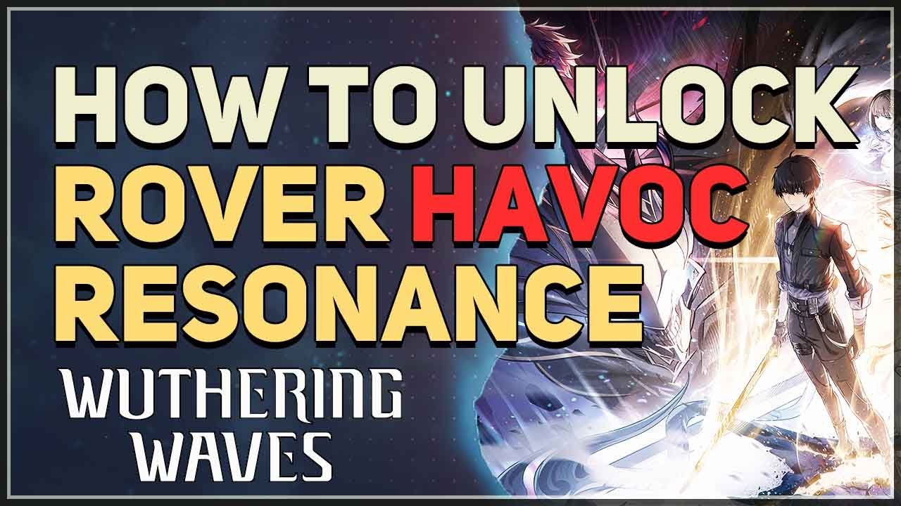 How to unlock Rover Havoc Resonance Wuthering Waves - YouTube