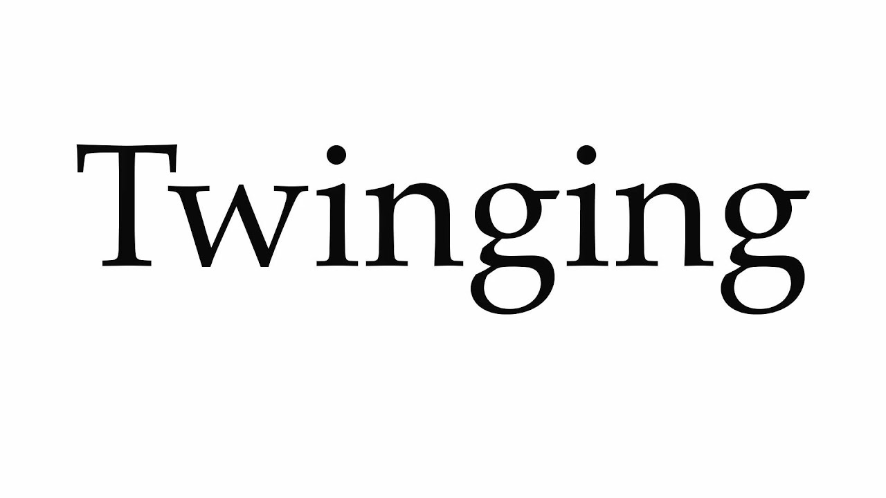 How to Pronounce Twinging - YouTube