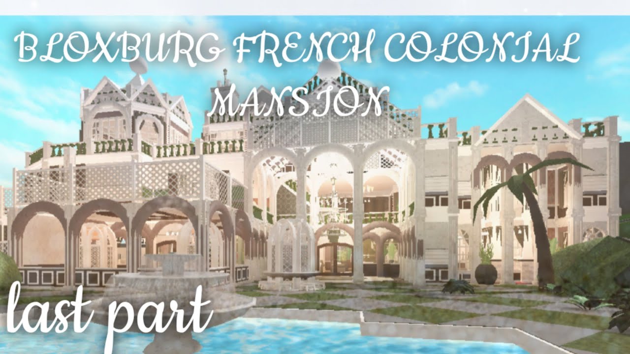 (600k)(SPEEDBUILD PART 6)BLOXBURG FRENCH COLONIAL MANSION(last part ...