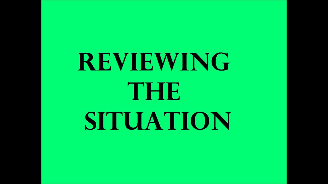 reviewing the situation - YouTube