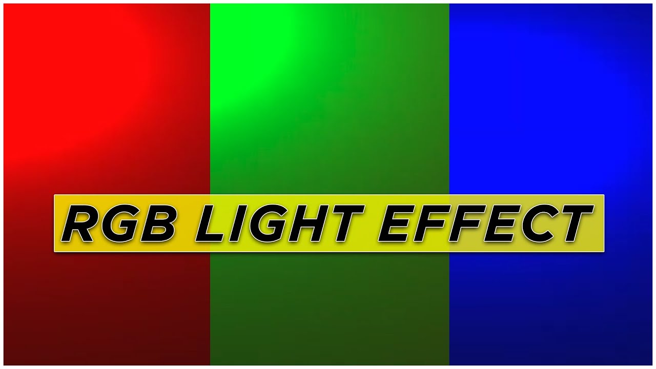 RGB LIGHT EFFECT FOR VIDEO EDITING - YouTube