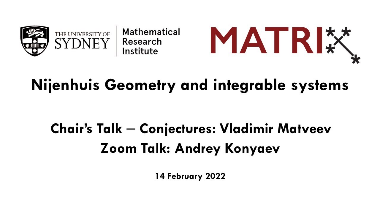 Chair's Talk -- Conjectures (Vladimir Matveev) & Zoom Talk (Andrey ...