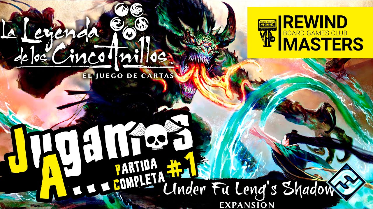 Jugamos a - LA LEYENDA DE LOS CINCO ANILLOS: BAJO LA SOMBRA DE FU LENG ...