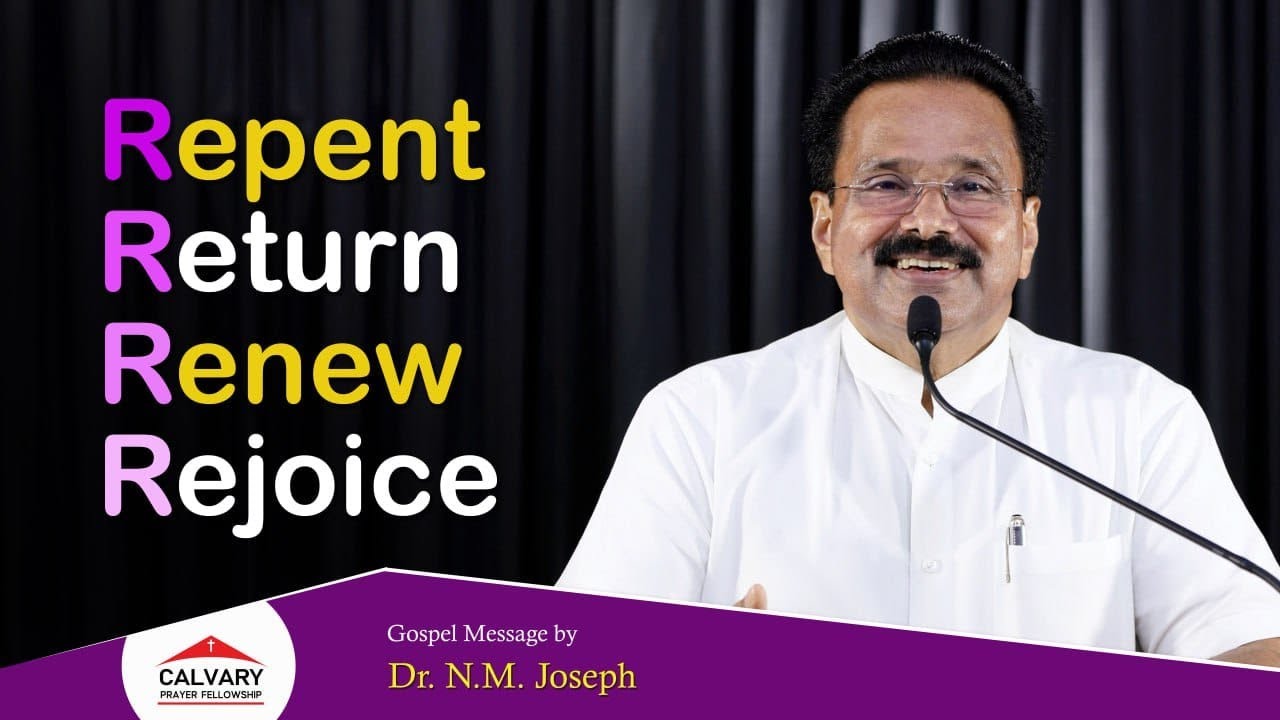 Repent - Return - Renew - Rejoice | Gospel Message | Dr. N.M. Joseph ...