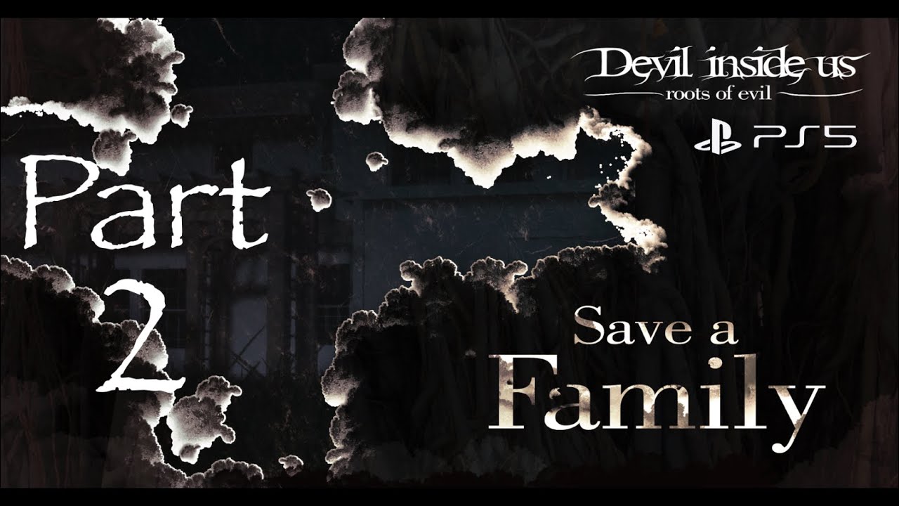 THE RETURN TO THE DEVIL HOUSE | DEVIL INSIDE US: ROOTS OF EVIL - PART 2 | PS5 PLAYTHROUGH - YouTube