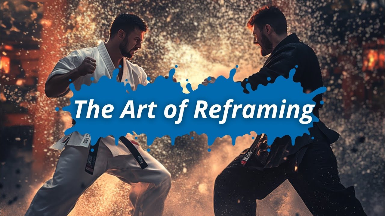 The Art of Reframing - YouTube