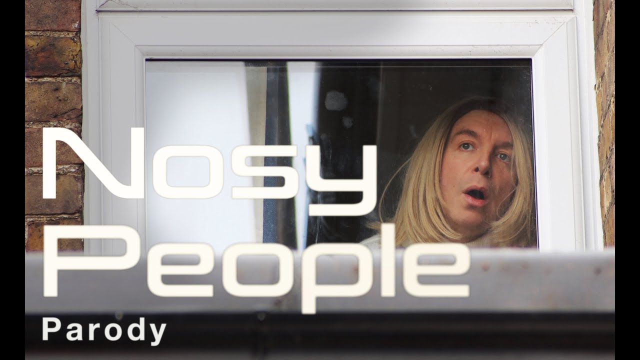 Nosy People Parody - YouTube