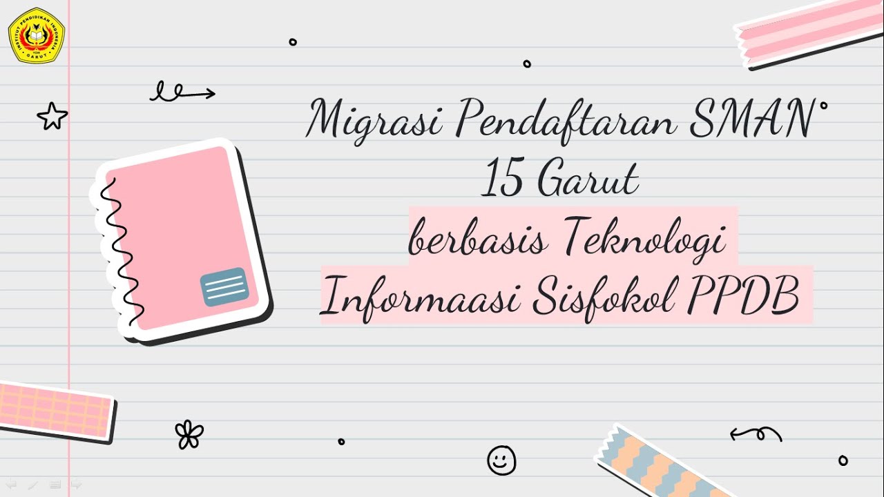 Migrasi Pendaftaran Sekolah SMAN 15 Garut Berbasis Teknologi Tnformasi ...