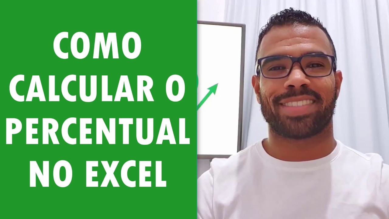 COMO CALCULAR O PERCENTUAL NO EXCEL - YouTube