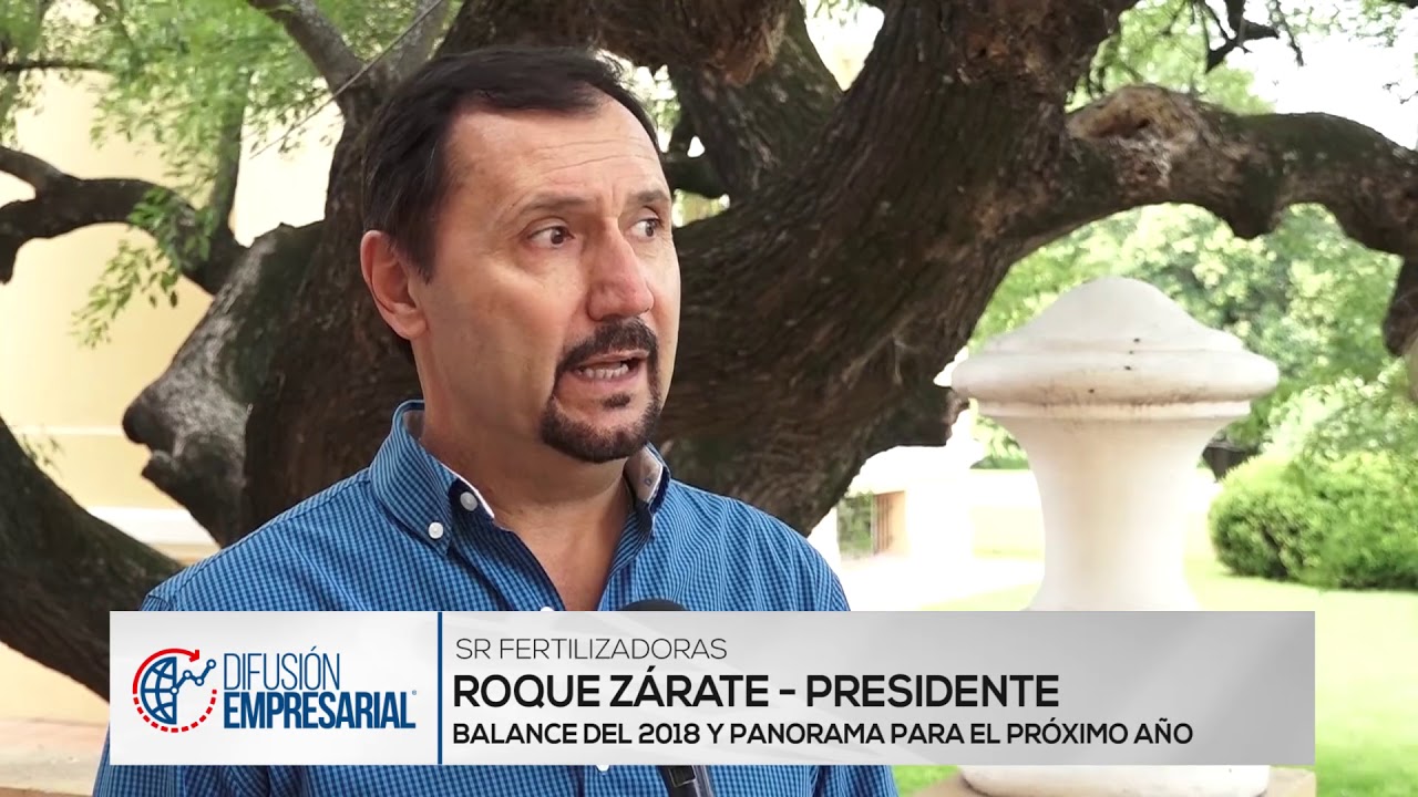 Roque Zárate Presidente SR Fertilizadoras Balance del 2018 y panorama ...