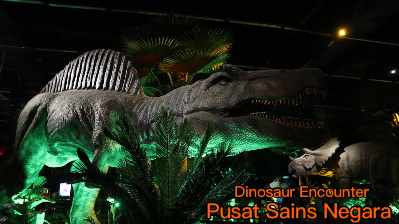Dinosaur Encounter at Pusat Sains Negara Kuala Lumpur | National ...