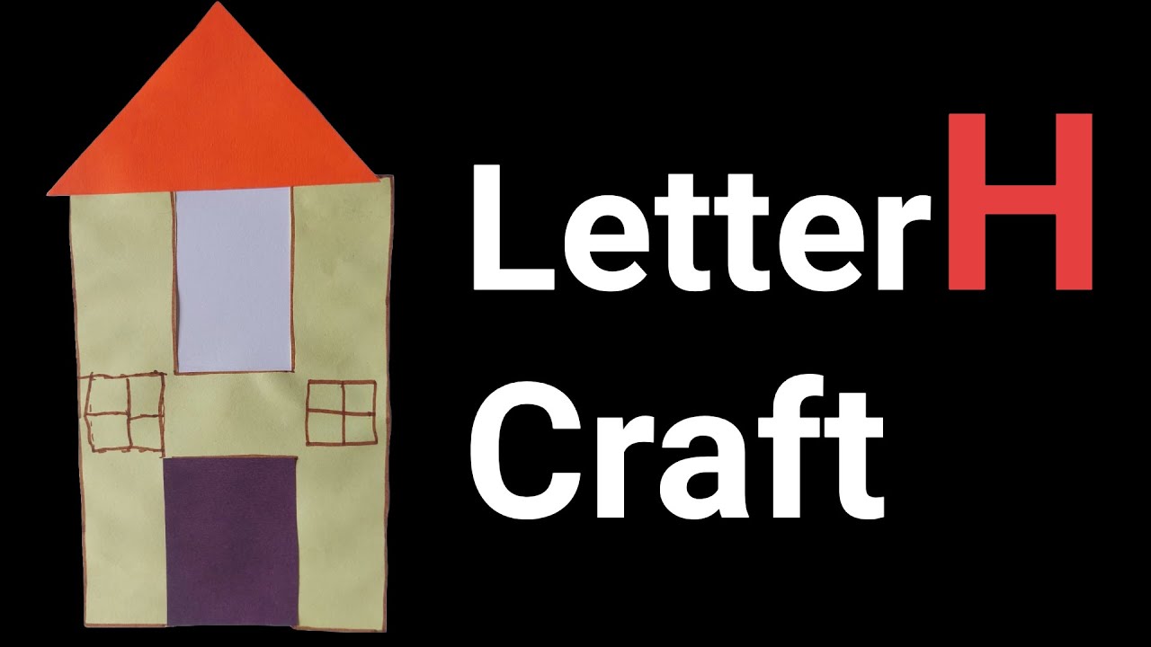 H is for House Craft | Alphabet Art for Kids | Every Play is a Lesson ...