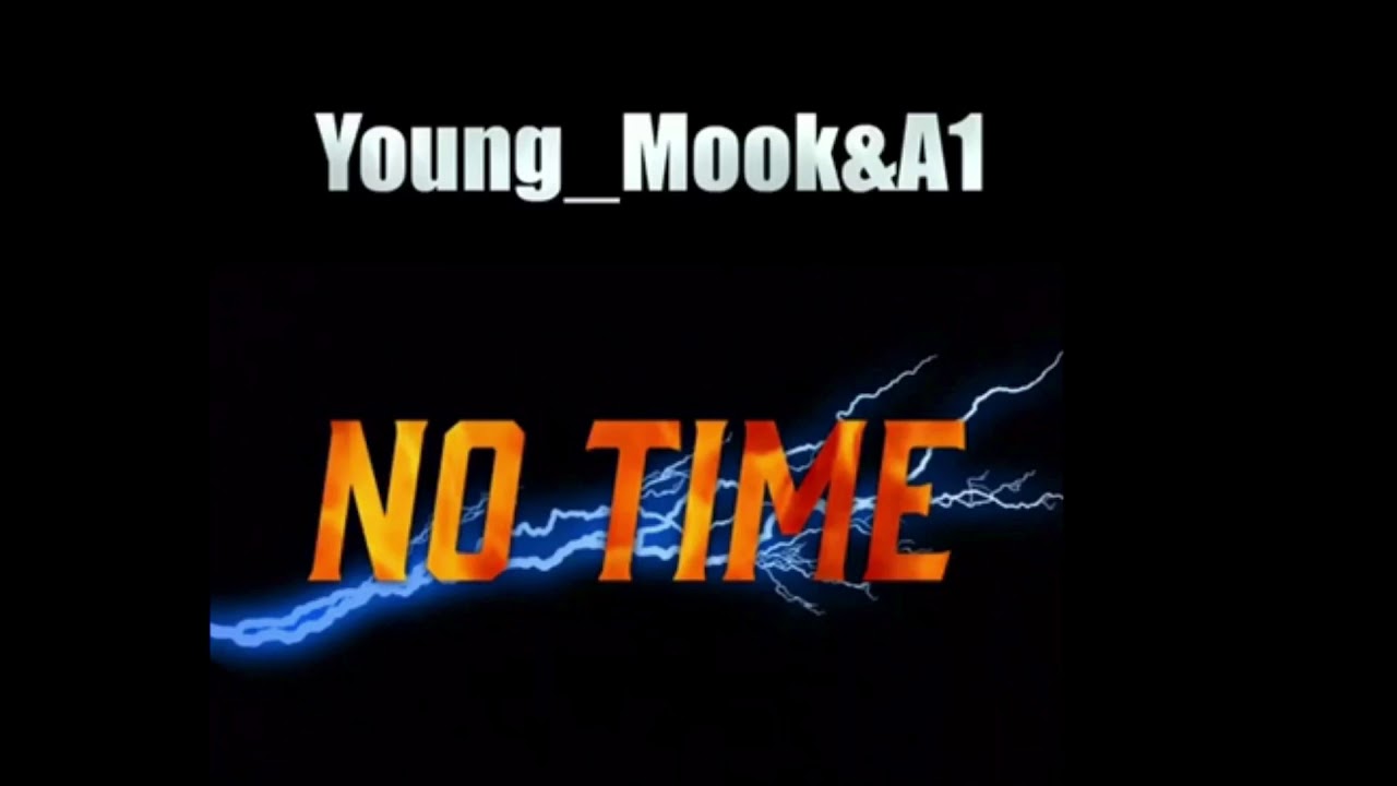 Young_mook feat.A1 - No Time - YouTube