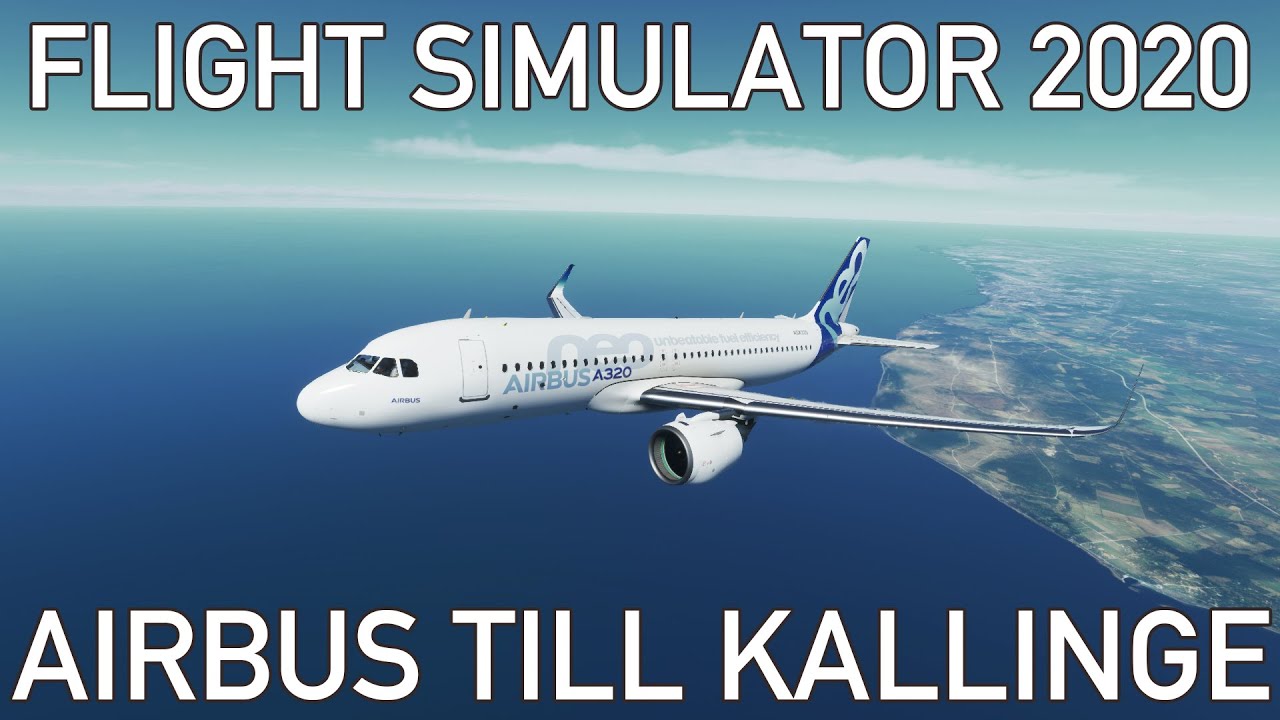 Flight Simulator 2020: Airbus till Kallinge - YouTube