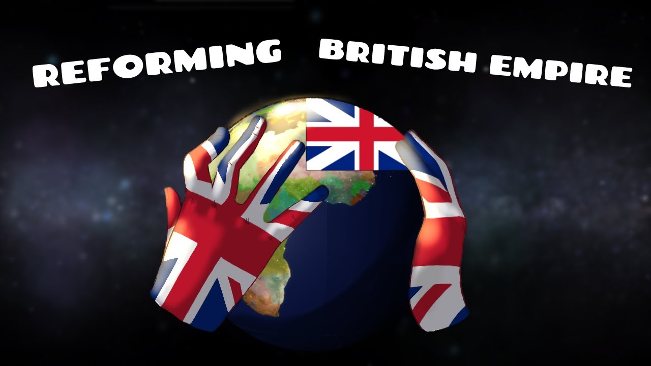 United Kingdom REFORMS the British Empire in Rise of Nations - YouTube