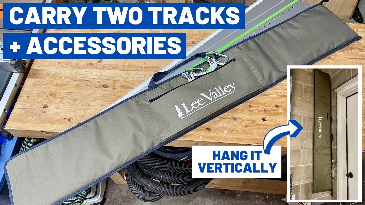Lee Valley Guide Rail Bag for Track Saws - The Best Track Saw Accessory ...