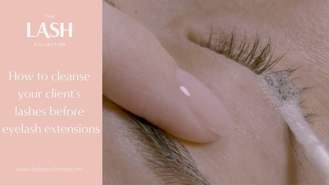 How to properly cleanse your client's lashes before applying eyelash ...