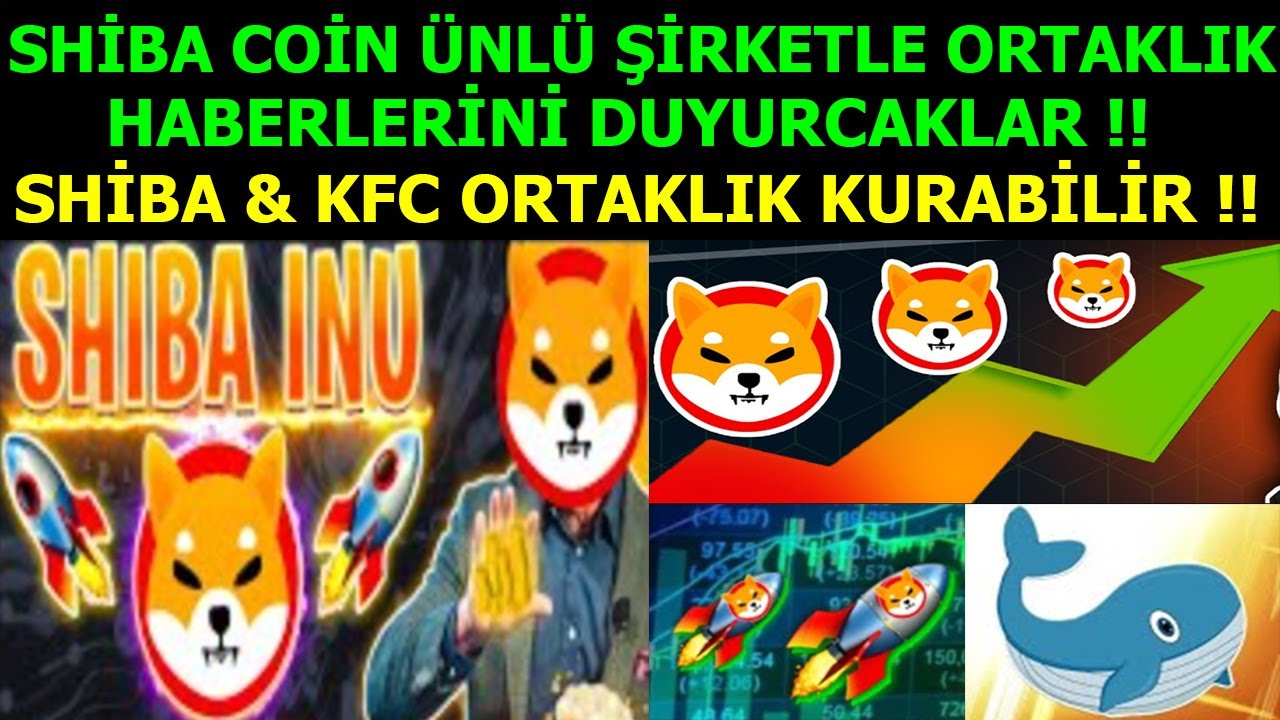 SHİBA İNU COİN ÜNLÜ ŞİRKETLE ORTAKLIK KURCAK !! SHIBA COİN & KFC İLE ...