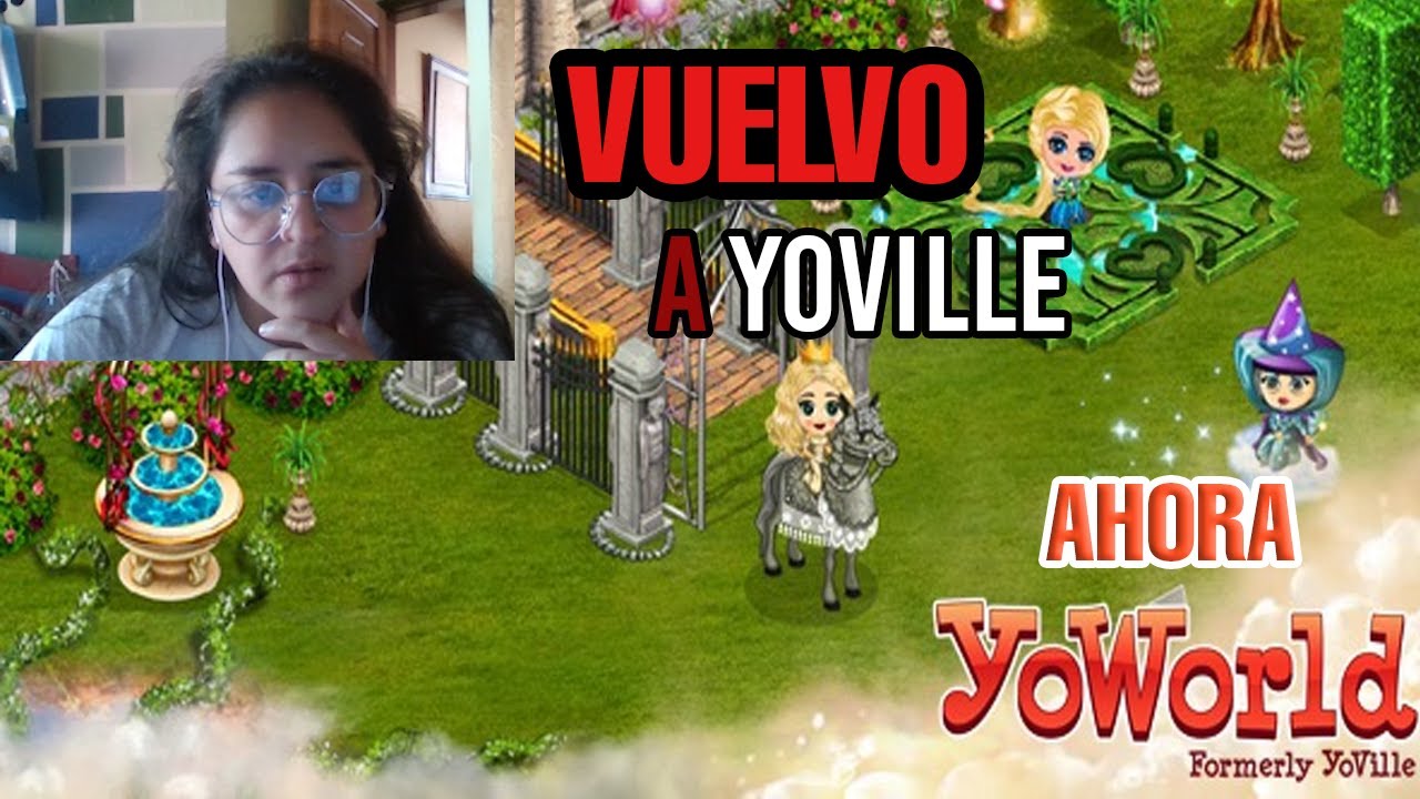 VUELVO a ENTRAR a YOVILLE ahora YOWORLD - YouTube