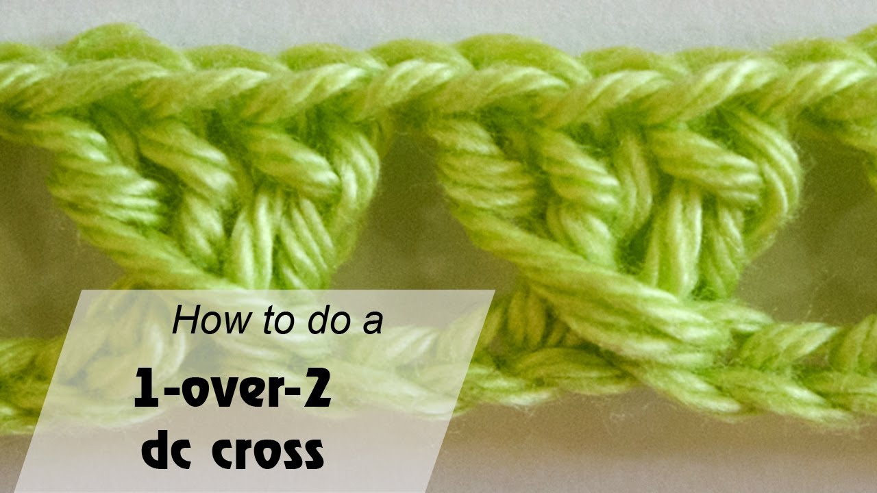 How to Crochet a 1 over 2 double crochet cross - Crochet for beginners ...
