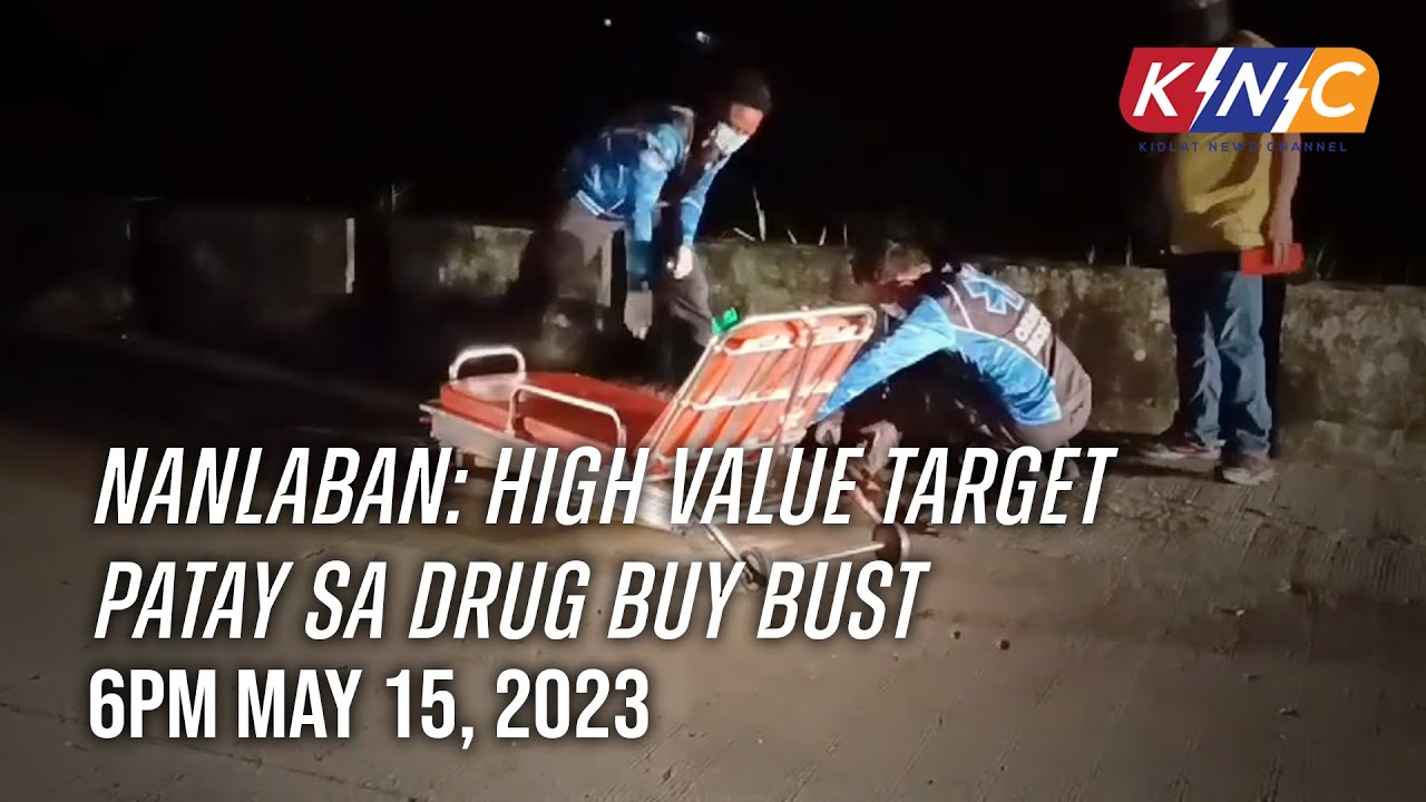 Nanlaban: High Value Target Patay sa Drug Buy Bust | Kidlat News Update (May 15, 2023 6PM) - YouTube