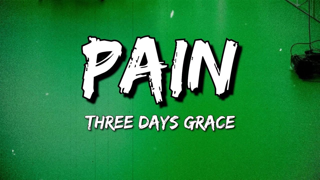 Three Days Grace - Pain (Lyrics) - YouTube