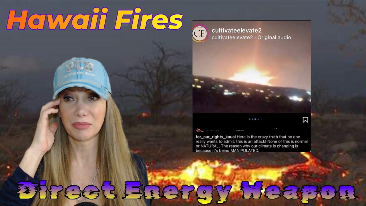 The Fires in Lahaina, Hawaii: The Involvement of Direct Energy Weapons ...