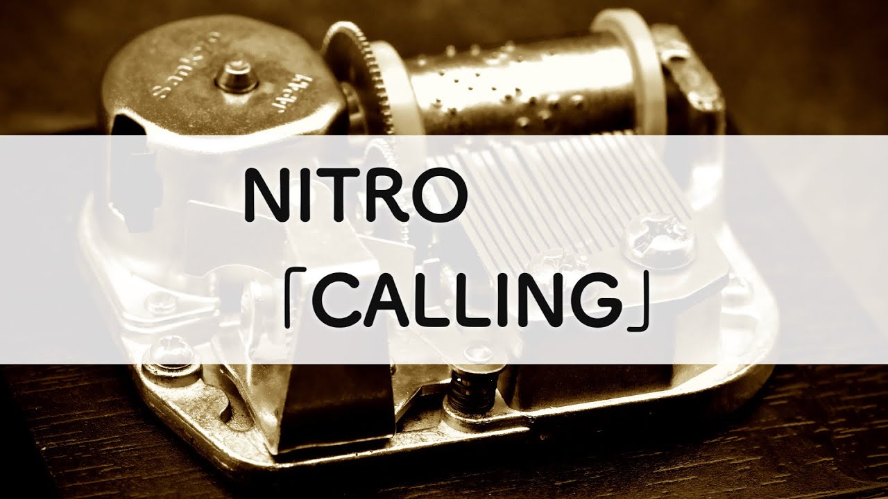 NITRO「CALLING」オルゴールアレンジ - YouTube