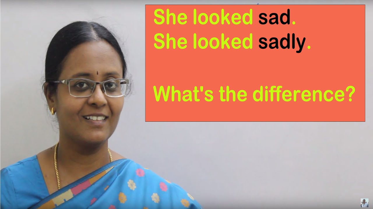 [ENGLISH] - She looked sad. She looked sadly. What's the difference ...
