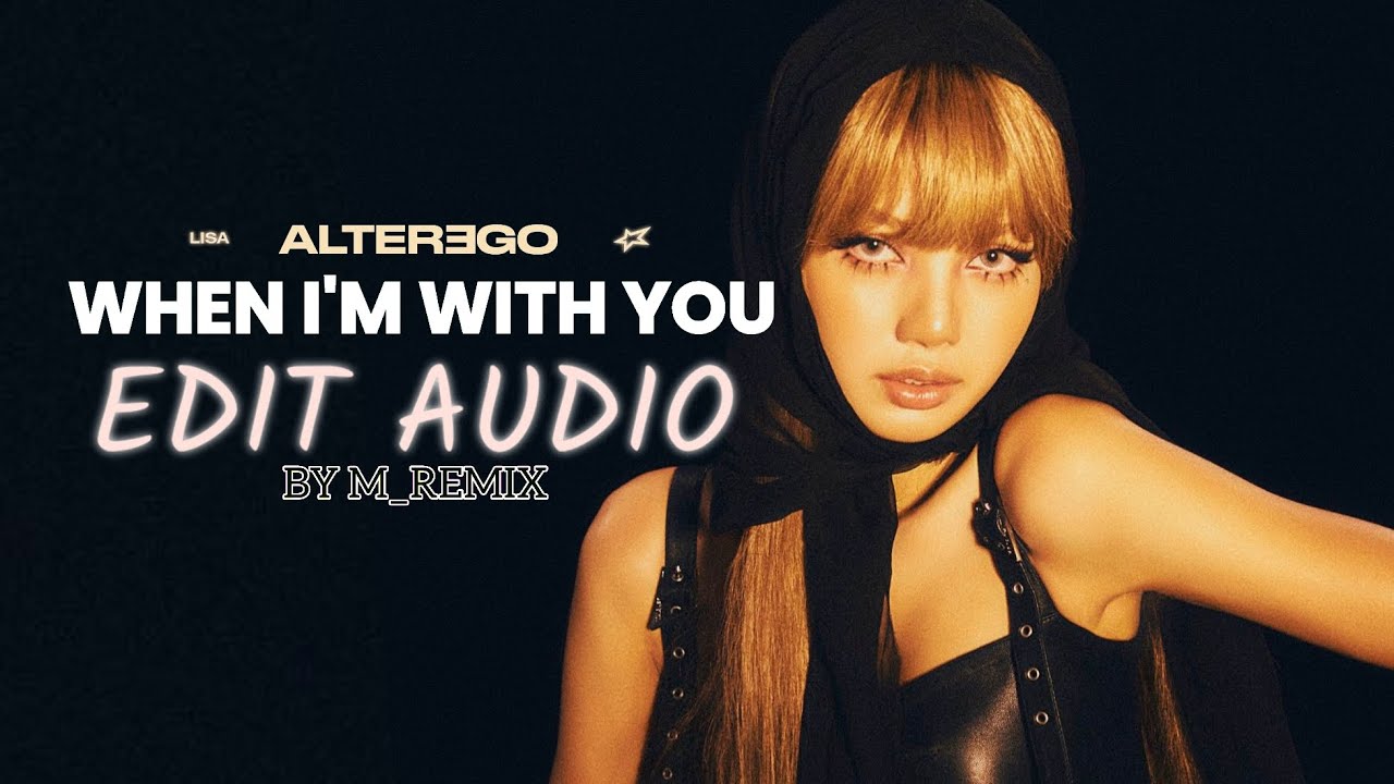 Lisa [ when I'm with you ] ft. Tyla Edit audio - YouTube