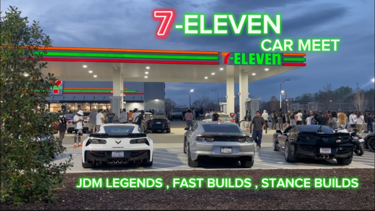 7/11 CAR MEET (Fast Builds , Stance Cars & JDM Legends) - YouTube