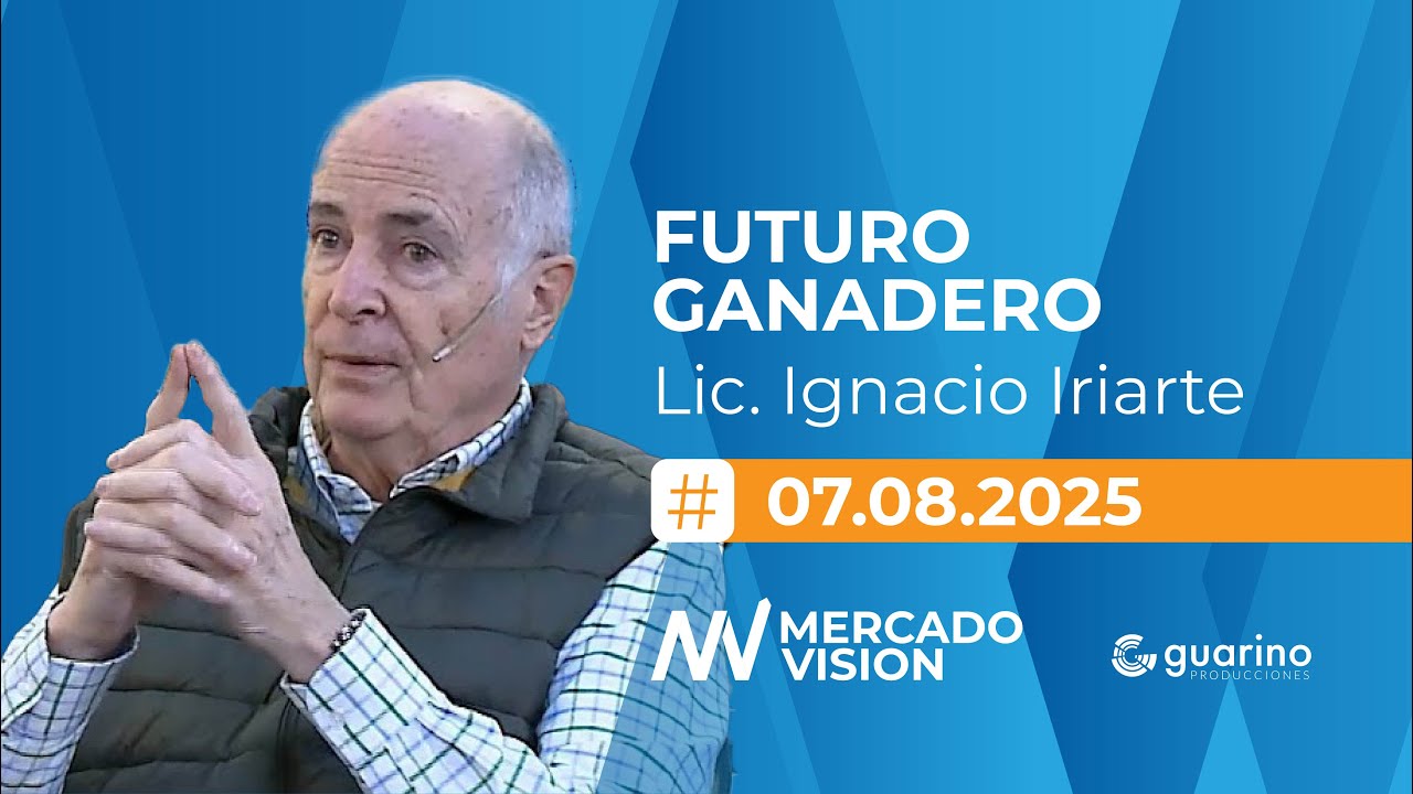 Lic. Ignacio Iriarte - Futuro Ganadero 07-08-2025 - YouTube