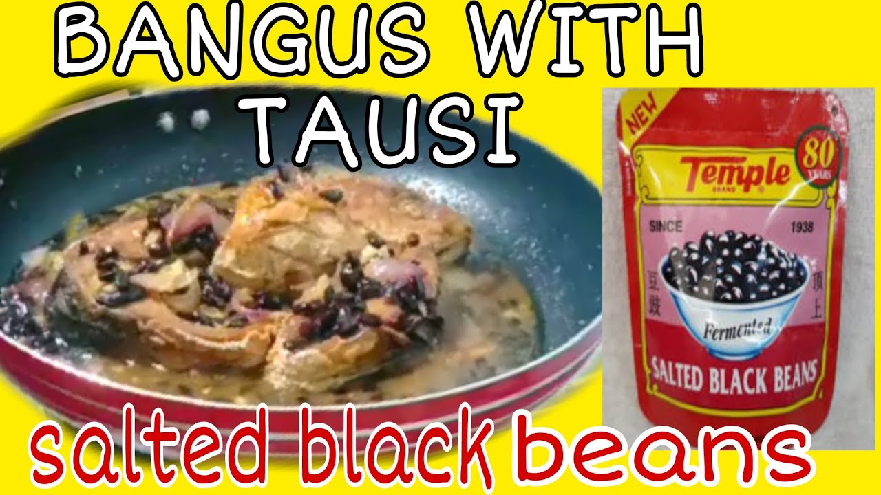BANGUS WITH TAUSI (SALTED BLACK BEANS) RECIPE LUTONG PINOY - YouTube