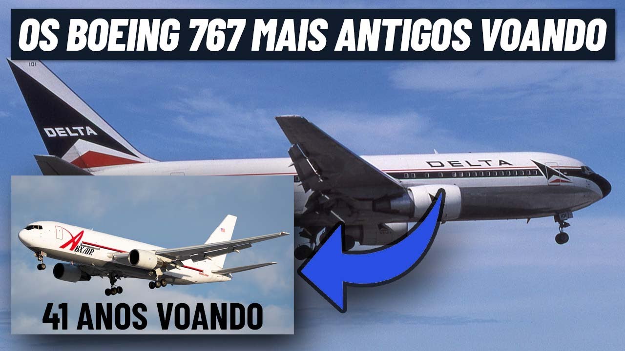 OS BOEING 767 MAIS ANTIGOS VOANDO - YouTube