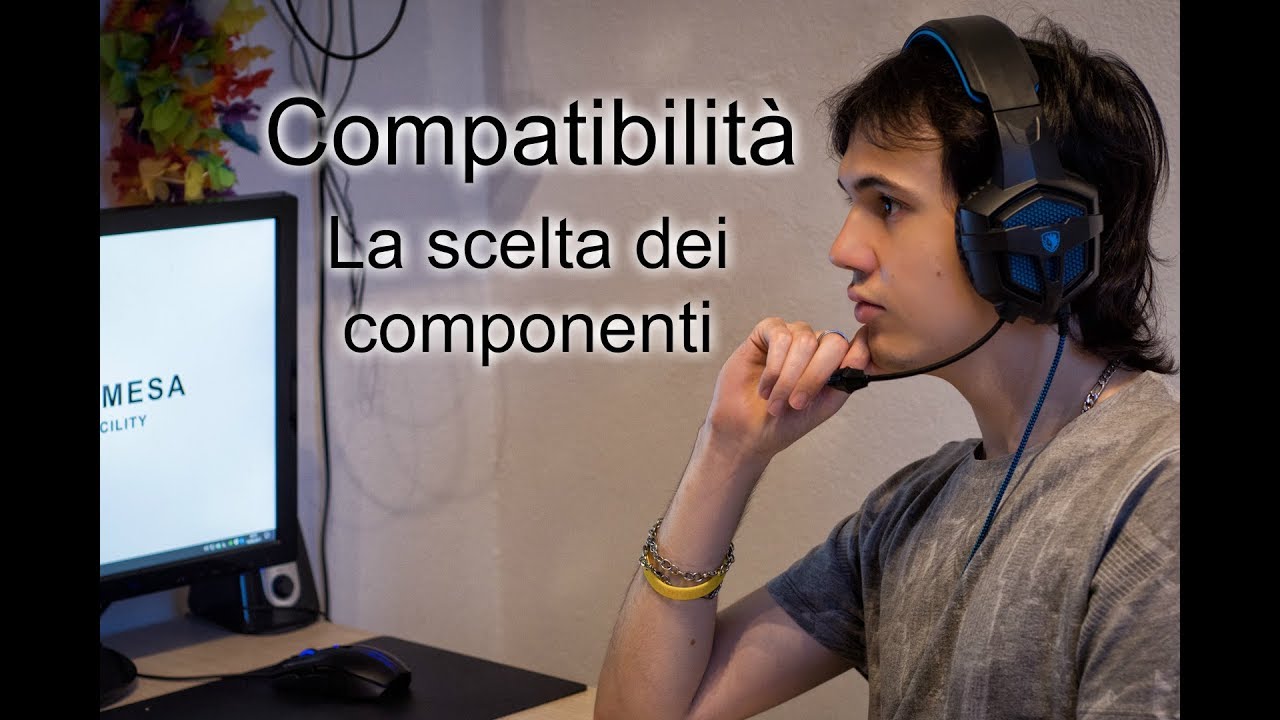 💻 COMPATIBILITÀ PC | [Guida alla Scelta dei Componenti per un PC ...