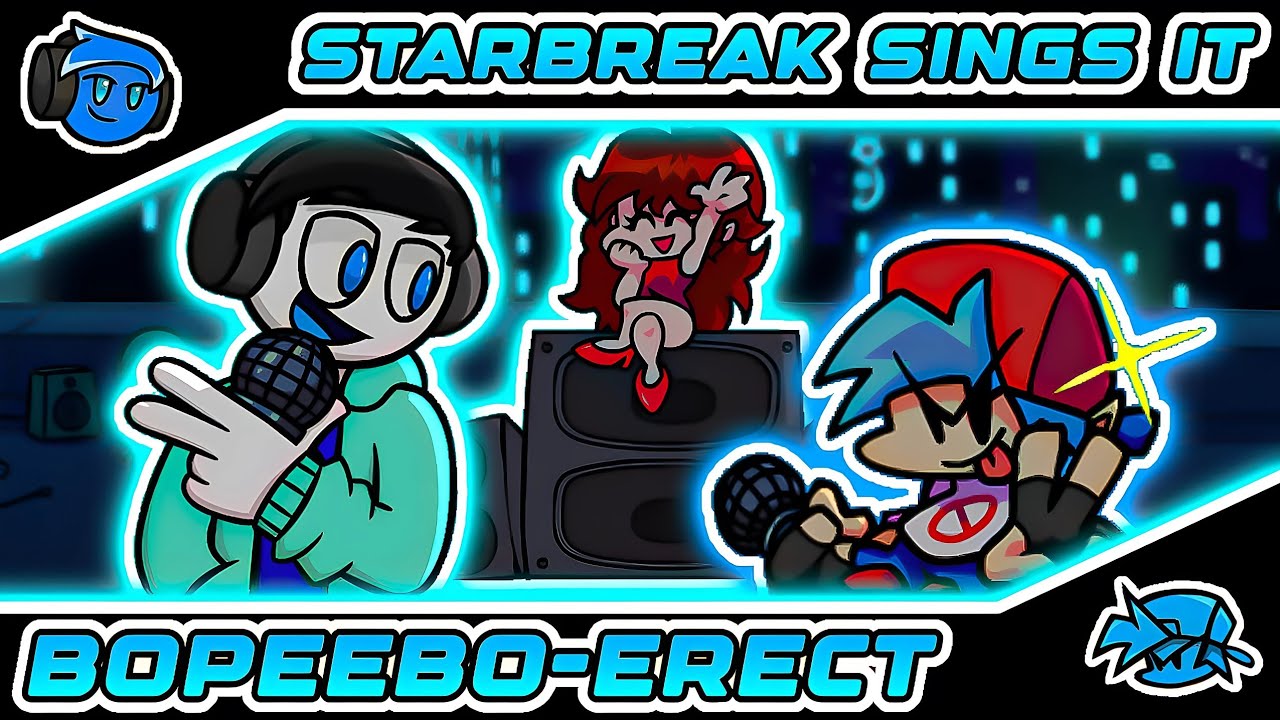 [FNF] Bopeebo Erect But Starbreak Sings It [1/3] - YouTube