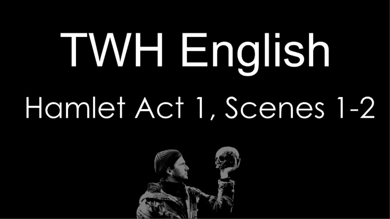 Year 12 English Literature Hamlet Act 1 Scenes 1 and 2 - YouTube