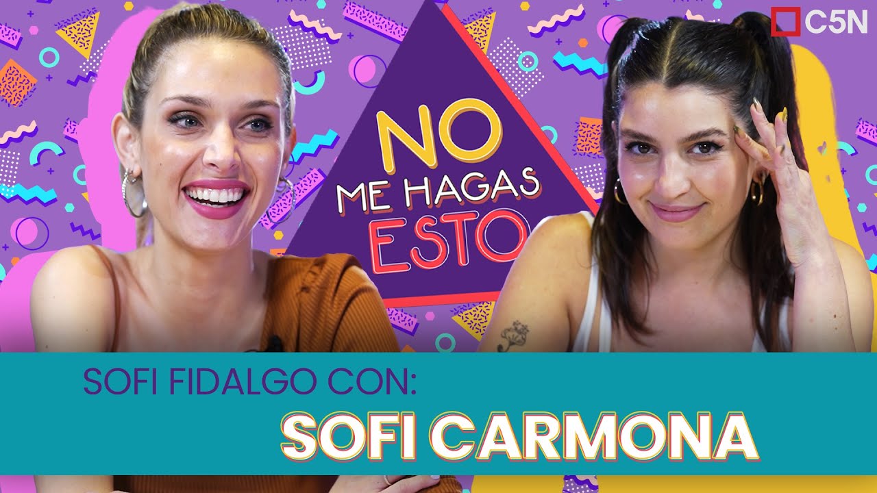 NO ME HAGAS ESTO: SOFI FIDALGO juega con SOFI CARMONA - YouTube