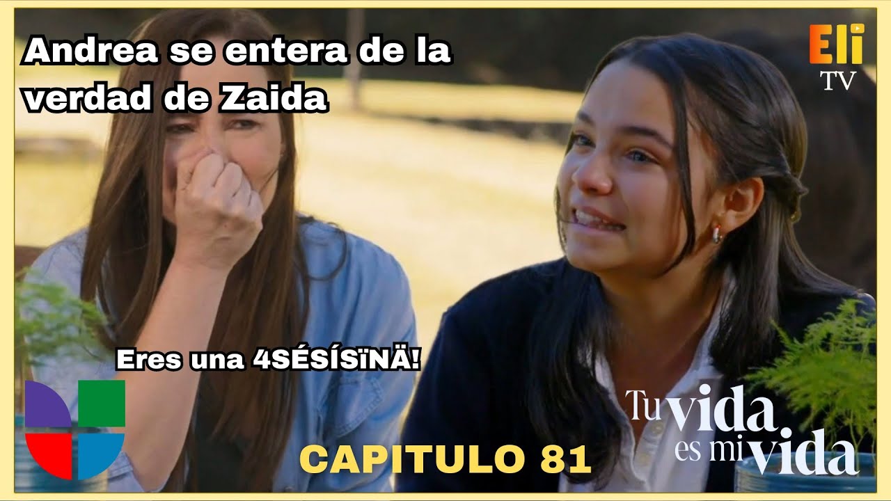 Andrea se decepciona al conocer a su madre Zaida | Tú vida es mi vida | C-81 | Avance - YouTube