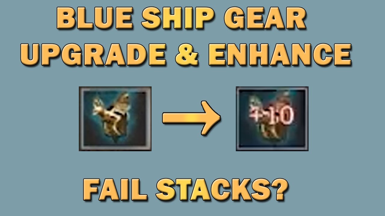 BDO Enhance Blue Caravel Galleass Gear. Best Fail Stacks? (Black Desert ...