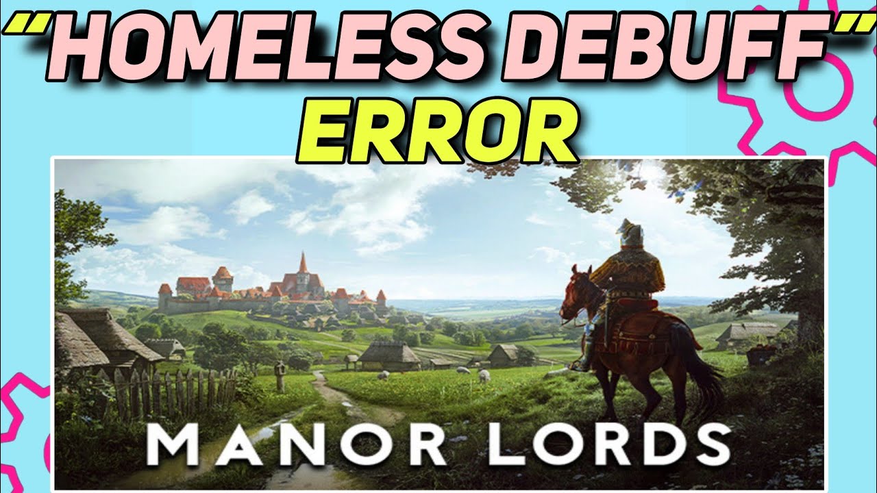 How to Fix “Homeless debuff” Error in Manor Lords | Homelessness Bug ...