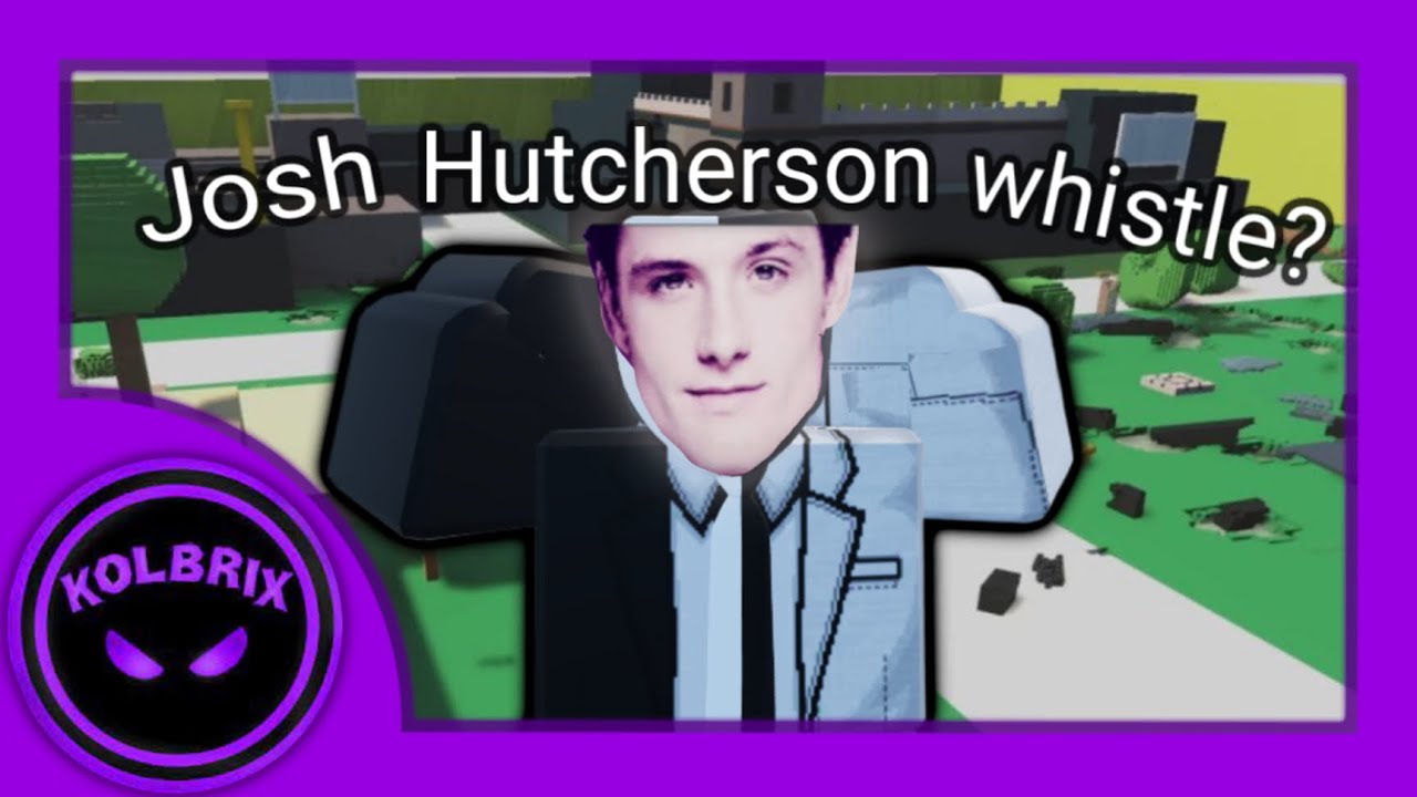 Josh Hutcherson whistle in ROBLOX?? - YouTube