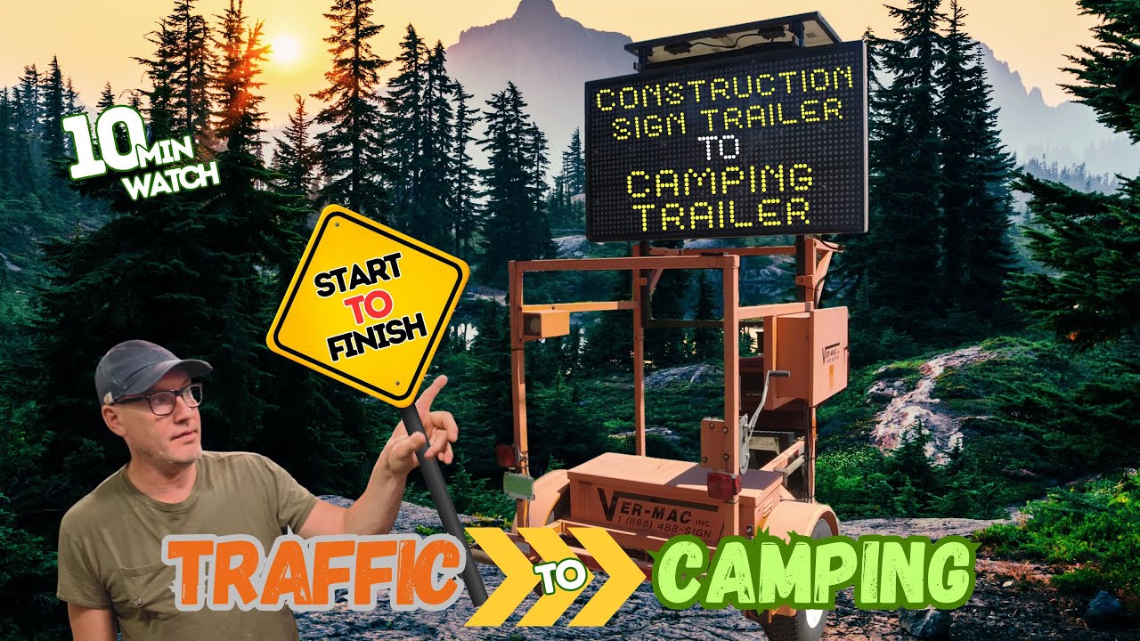 CONSTRUCTION SIGN TO CAMPING TRAILER -FULL BUILD- START TO FINISH in 10 ...