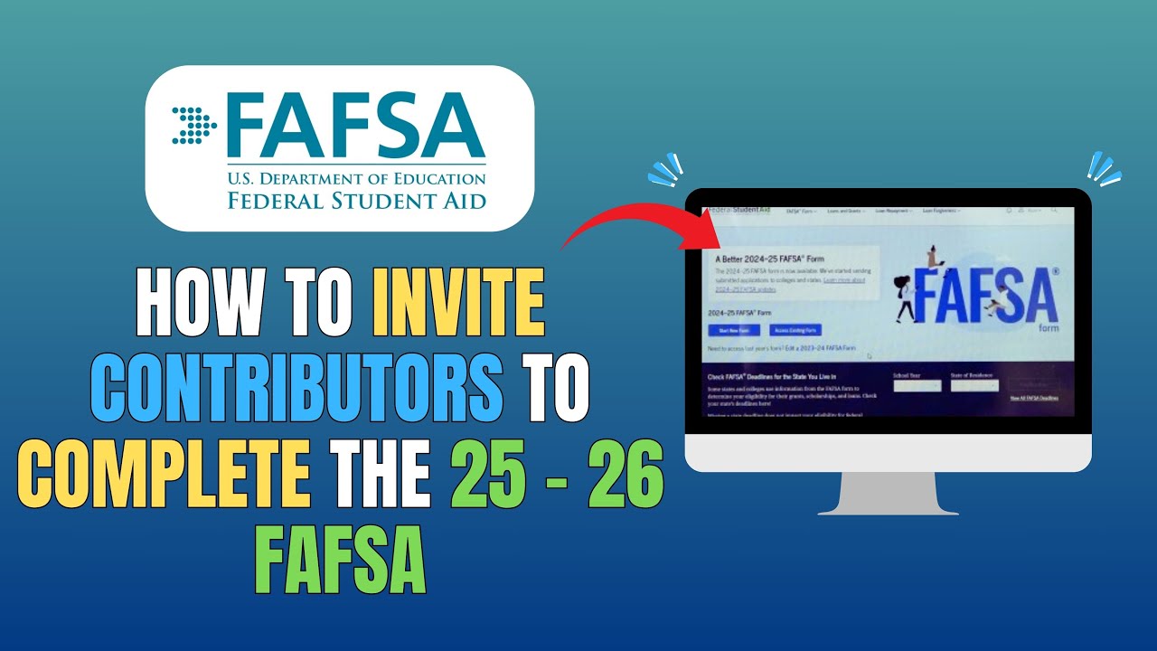 HOW TO INVITE CONTRIBUTORS (PARENTS OR SPOUSE) TO COMPLETE THEIR SECTION OF THE 25-26 FAFSA ...