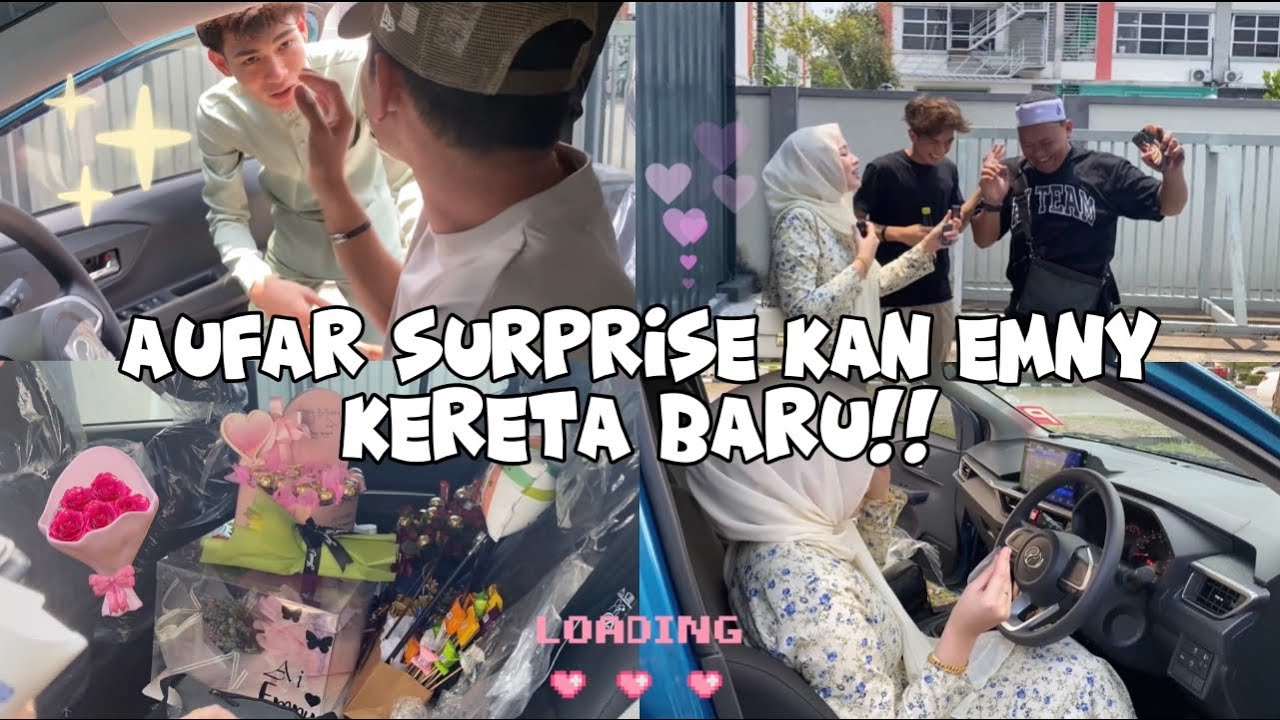 AUFAR SURPRISE KAN EMNY KERETA BARU?!? EMNY HAPPY DAPAT HADIAH DARI ...